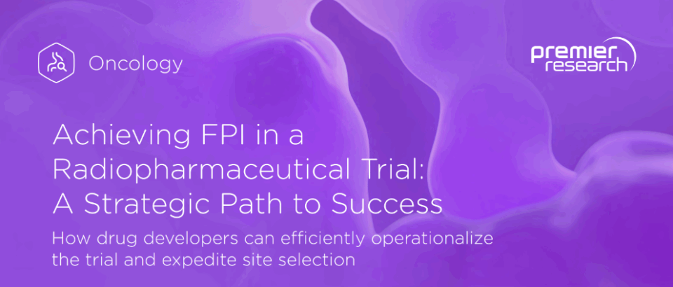 Premier Research | Achieving FPI in a Radiopharmaceutical Trial: A ...